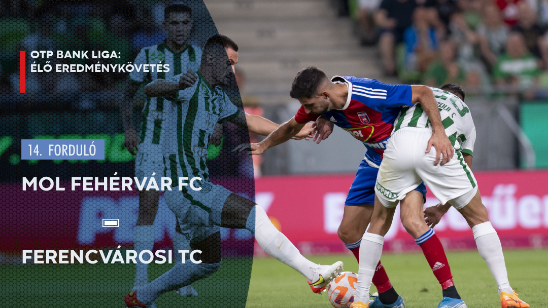 NB I, élő: MOL Fehérvár FC–Ferencváros (2-2) – eredménykövetés ...
